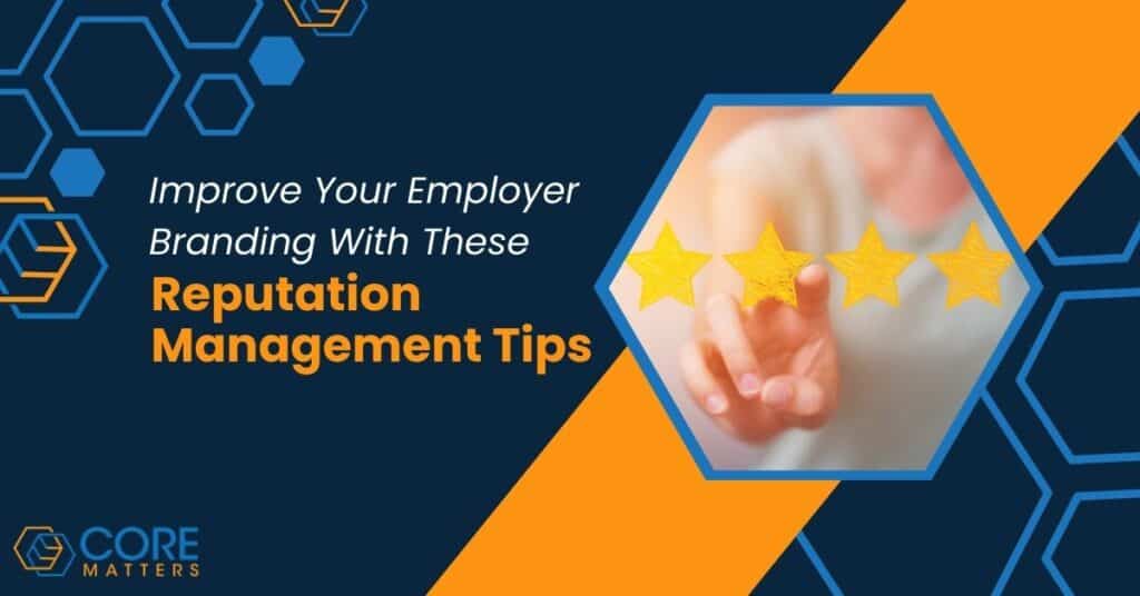 Improve Your Employer Branding With These Reputation Management Tips ...