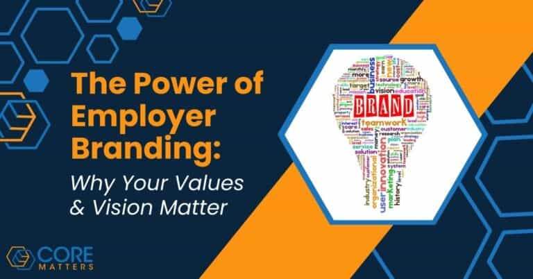 The Power of Employer Branding: Why Your Values & Vision Matter - Core ...