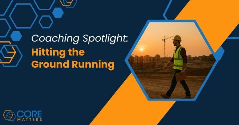 Hitting the Ground Running | Core Matters
